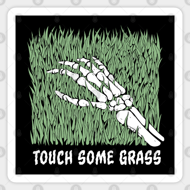 Touch Some Grass Touch Grass Sticker Teepublic